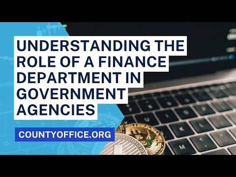 Finance Department: Understanding the role in Government Agencies - CountyOffice.org