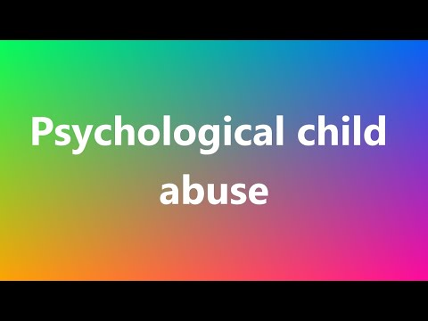 Psychological child abuse - Medical Meaning and Pronunciation