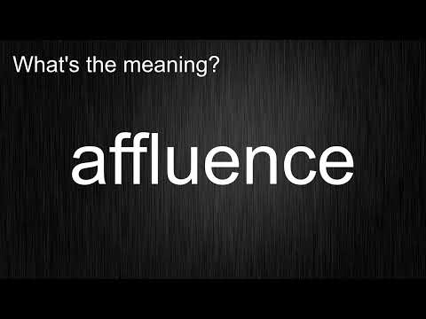 What's the meaning of "affluence", How to pronounce?