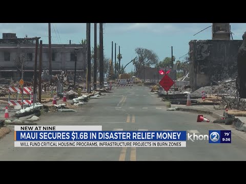 Maui County secures $1.6 billion in HUD funds for wildfire recovery