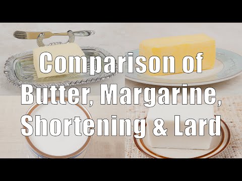 Nutrition Comparison of Butter, Margarine, Shortening and Lard Used For Cooking And Baking