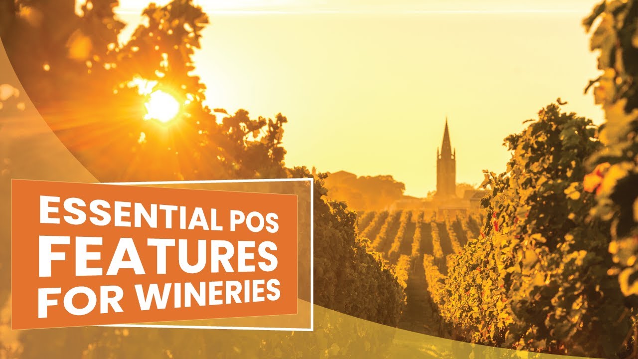 Winery POS Features: 6 Critical Tools for Wineries and Vineyards