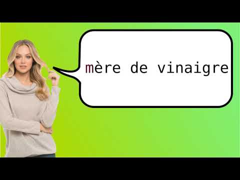 How to say 'mother of vinegar' in French?