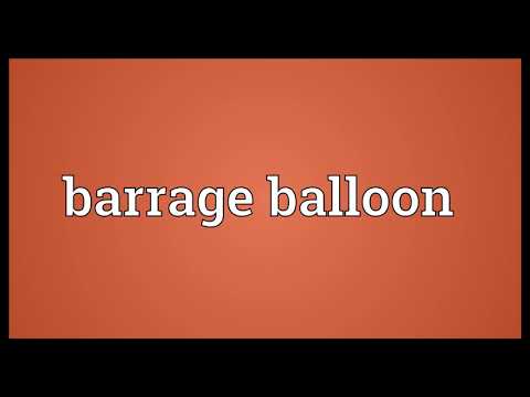 Barrage balloon Meaning