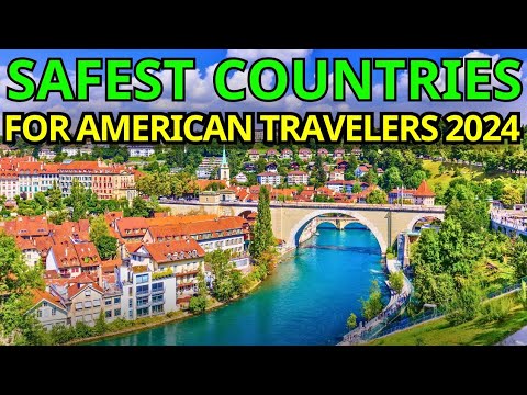 Top 10 Safest Countries for American Travelers in 2024 -Travel video
