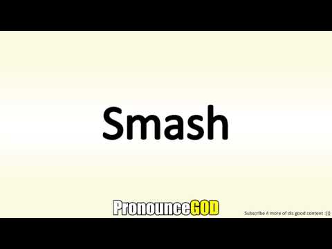 How To Pronounce Smash