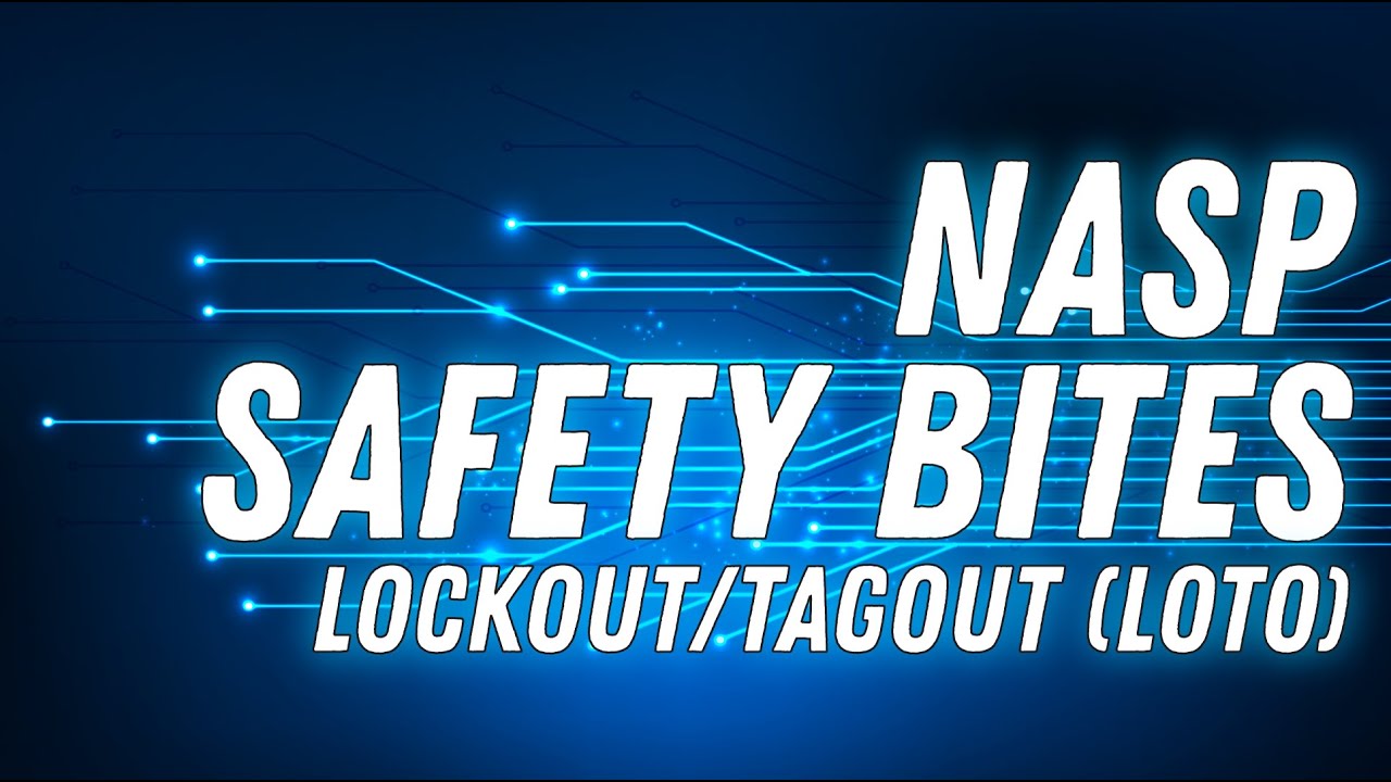 NASP Safety Bites - Lockout/Tagout