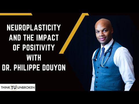 Dr. Philippe Douyon - Neuroplasticity and the Impact of Positivity | Mental Health Podcast