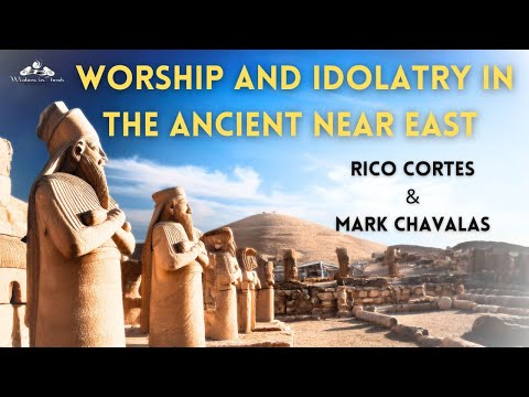 Worship and Idolatry in the Ancient Near East Culture with Rico and Mark