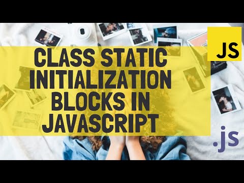 Learn how to use Static Initialization Blocks in JavaScript