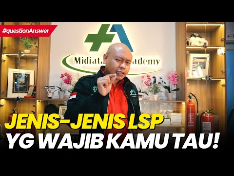 MENGENAL JENIS-JENIS LSP (Lembaga Sertifikasi Profesi)