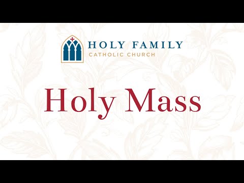 Holy Mass Live from Holy Family Catholic Church, St. Louis Park, MN