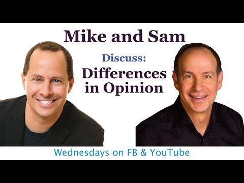 "Differences in Opinion" - join Mike and Sam