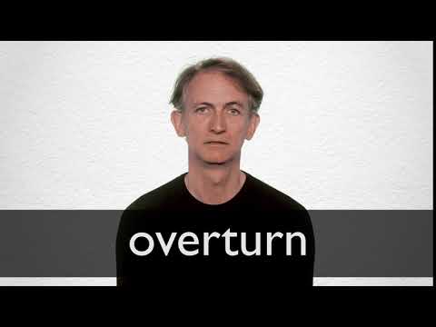 OVERTURN 释义 | 柯林斯英语词典