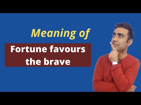 Fortune favours the brave meaning in hindi