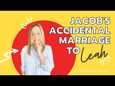 Jacobs Accidental Marriage to Leah (Come Follow Me Insights)