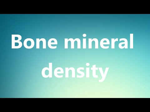 Bone mineral density - Medical Definition and Pronunciation