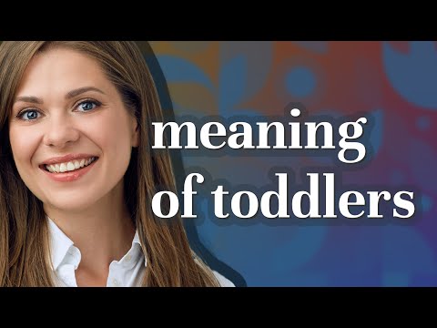 Toddlers | meaning of Toddlers