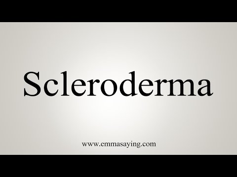 How To Say Scleroderma