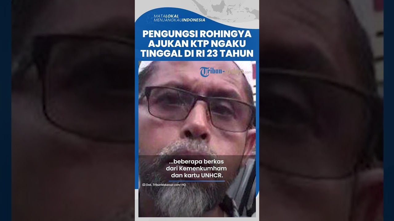 Seorang Pengungsi Rohingya di Makassar Minta Dibuatkan KTP Ngaku Sudah ...