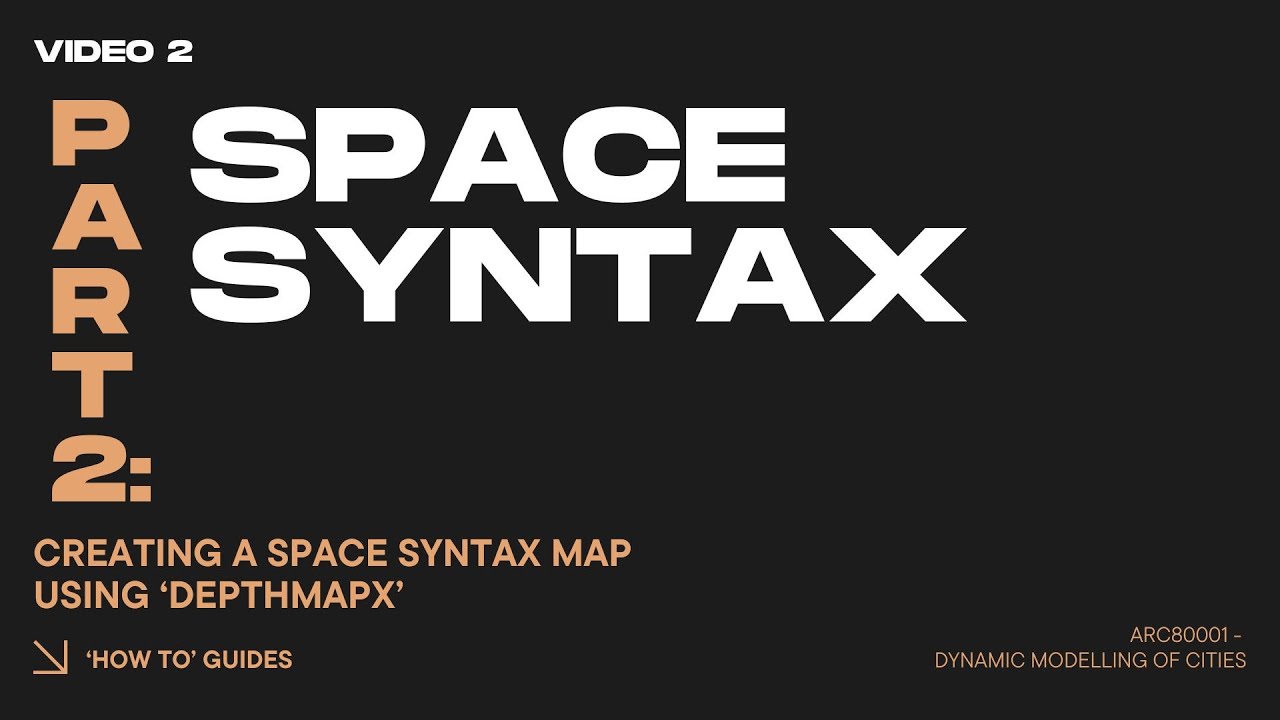 VIDEO 2 - Space Syntax (Part 2): Using DepthMapX