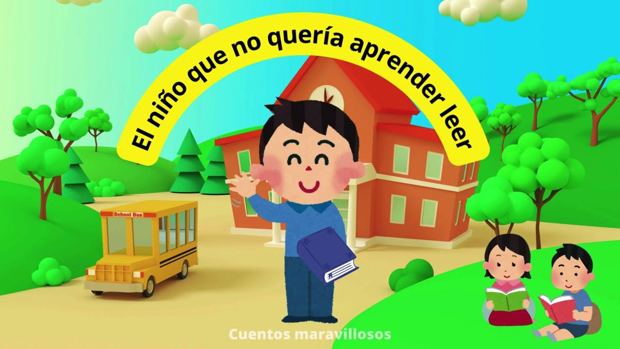 Cuentos infantiles - El niño que no quería aprender a leer - Cuentos Maravillosos