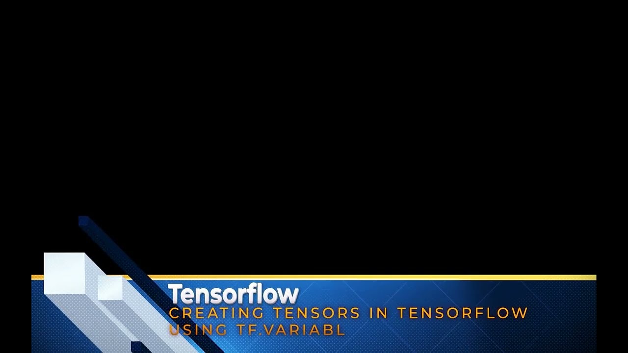03. Tensorflow Basic - Creating tensors in Tensorflow using tf.variable()