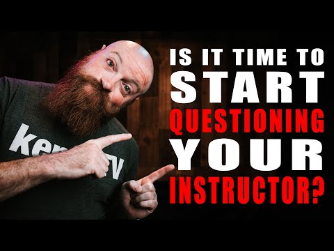 IS IT TIME TO START QUESTIONING YOUR MARTIAL ARTS INSTRUCTOR? - kenfuTV Episode 044
