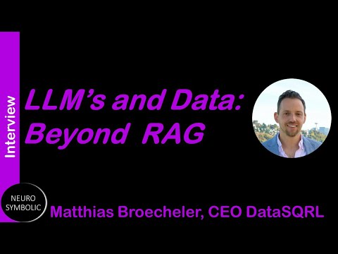 LLM's and Data: Beyond RAG (Interview with Matthias Broecheler, CEO of DataSQRL)