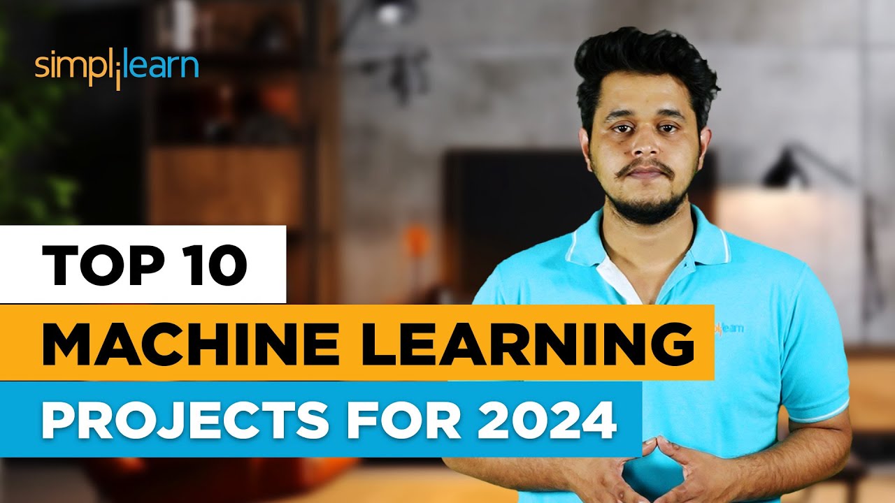 Top 10 Machine Learning Projects For 2026 | ML Projects For Resume | ML Project Ideas | Simplilearn