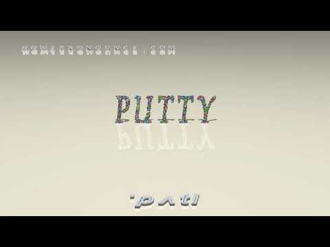 putty - pronunciation + Examples in sentences and phrases