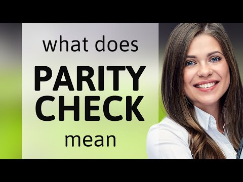 Parity check • PARITY CHECK meaning