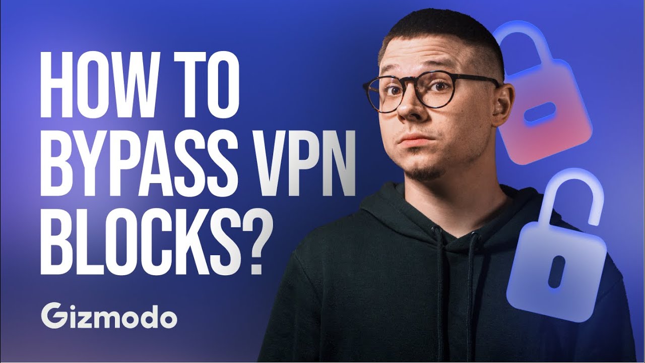 How to Bypass VPN Blocks: Make Your VPN Undetectable || Gizmodo