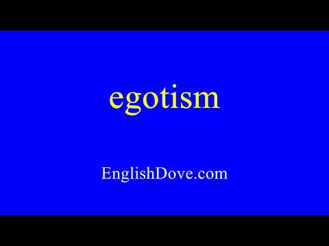 How to pronounce egotism in American English