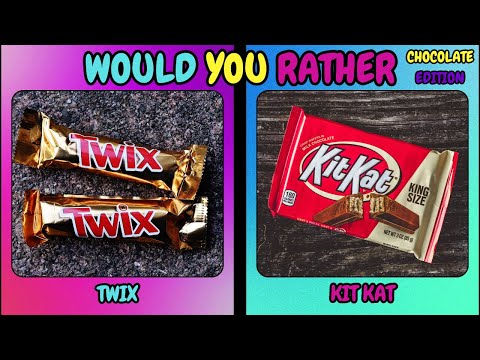 Would you rather: CHOCOLATE EDITION