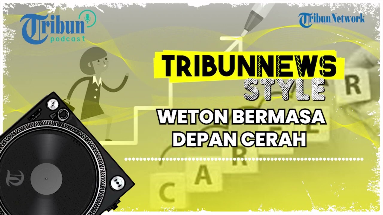 5 Weton Jawa yang Punya Masa Depan Cerah, Cari Tahu Punyamu! - Tribun Video 5 Weton Jawa yang Punya Masa Depan Cerah, Cari Tahu Punyamu! - Tribun Video