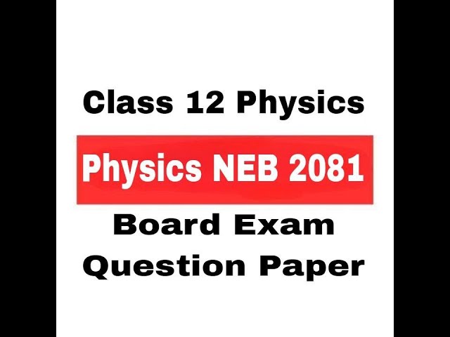 Exploring the Journey of Learning: Class 12 Physics NEB 2081 Model ...
