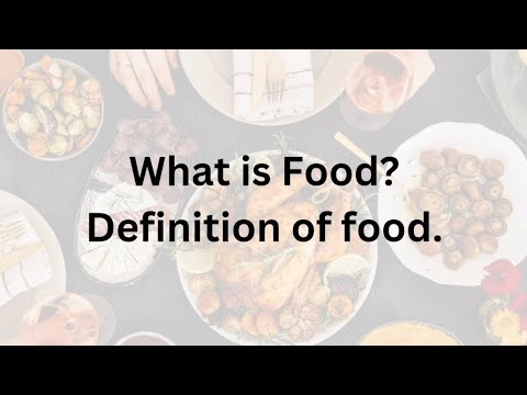 what is food? Definition of Food. difference in food and feed.