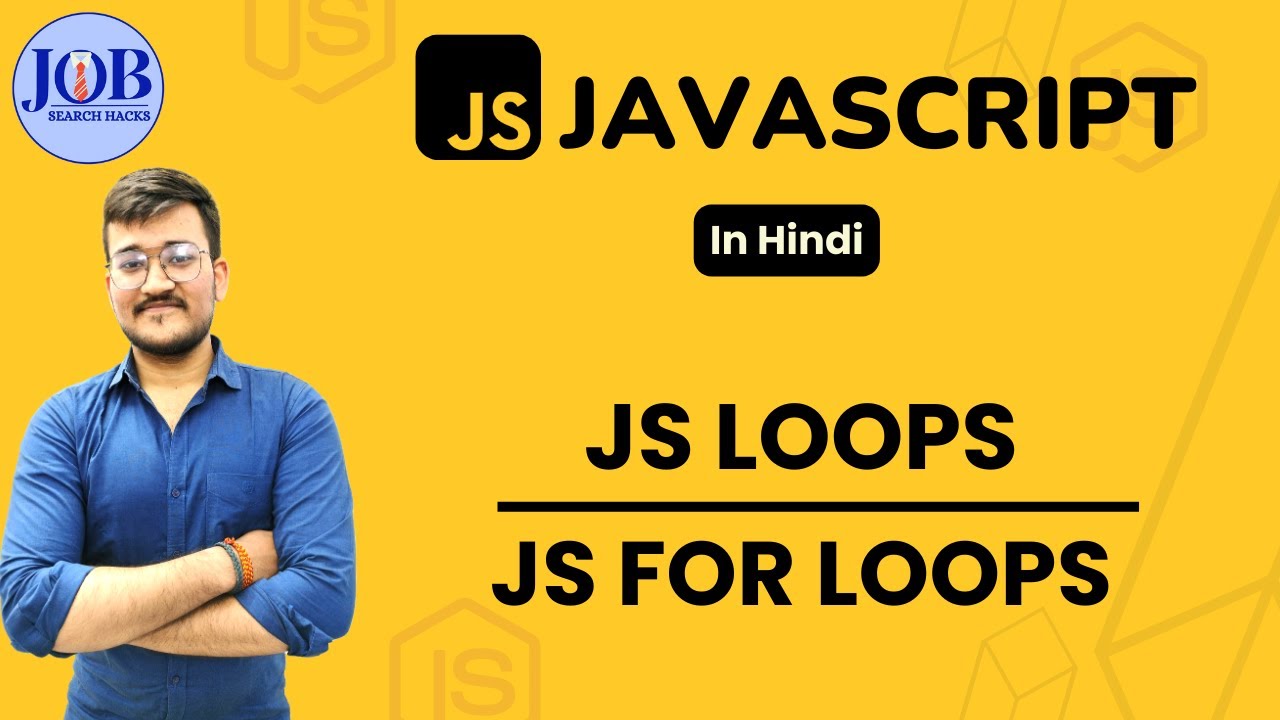 JavaScript Loops || JavaScript  For Loops tutorials in Hindi