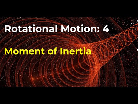 Class 11 Physics, NCERT CBSE, Rotational Motion 1: Moment Of Inertia