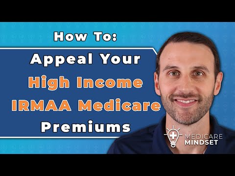 How to Appeal Your High Income IRMAA Medicare Premiums (2025)
