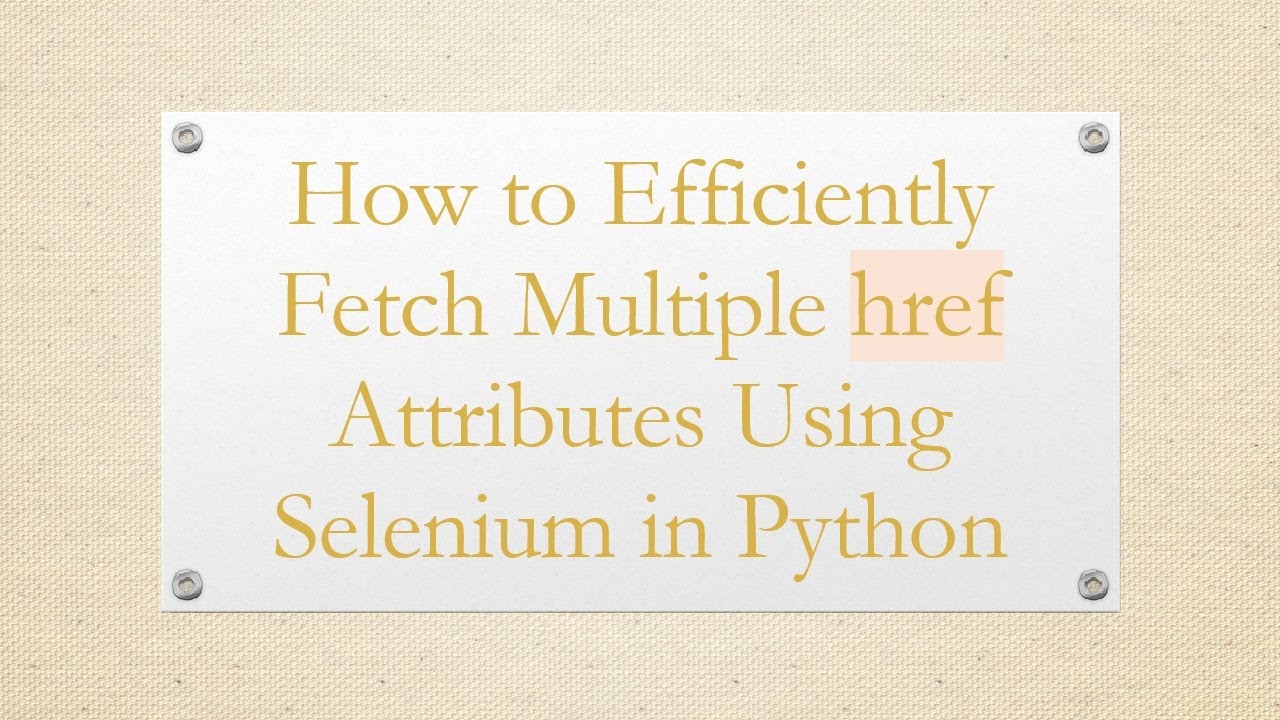 How to Efficiently Fetch Multiple href Attributes Using Selenium in Python
