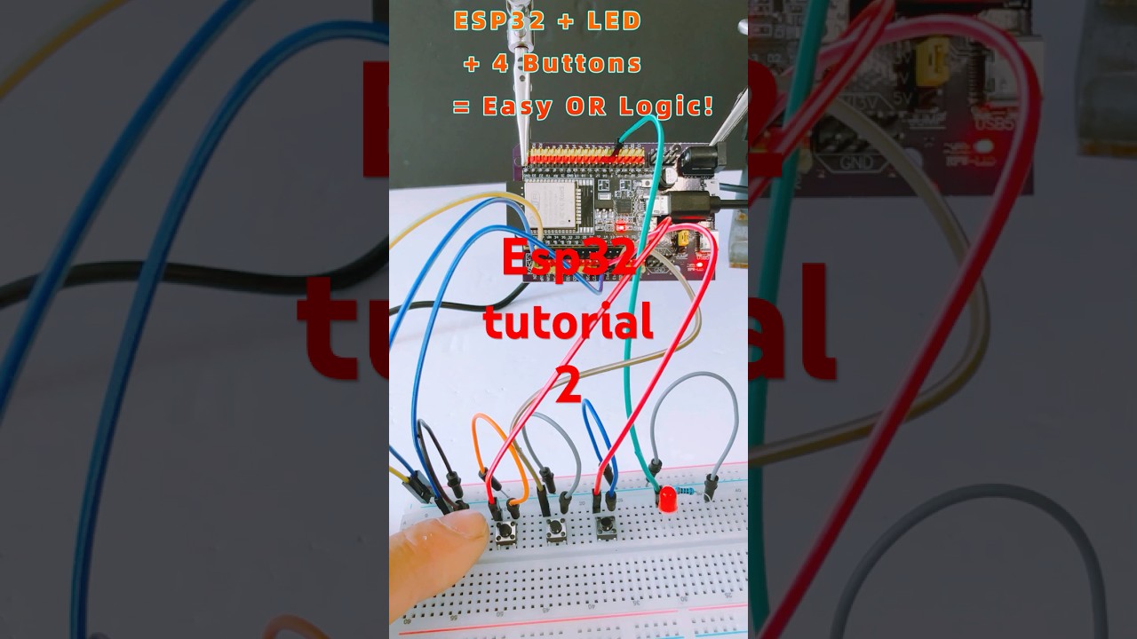 esp32 Tutorial 2:ESP32 + LED + 4 Buttons = Easy OR Logic! #esp32tutorial  #OR Logic