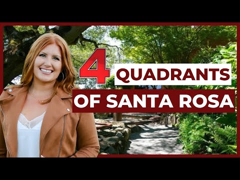 Comparing the Four Quadrants of Santa Rosa [YOU MUST KNOW] Living in Sonoma County, CA