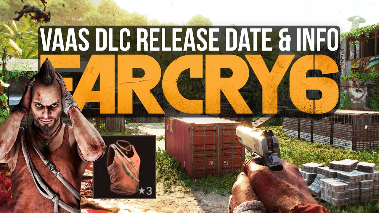Far Cry 6 Vaas DLC Release Date & Brand New Info (Far Cry 6 DLC Release Date)