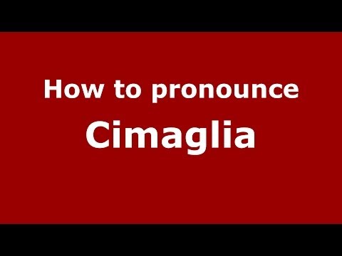 How to pronounce Cimaglia (Italian/Italy) - PronounceNames.com