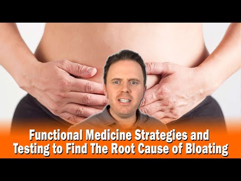 Functional Medicine Strategies and Testing to Find The Root Cause of Bloating