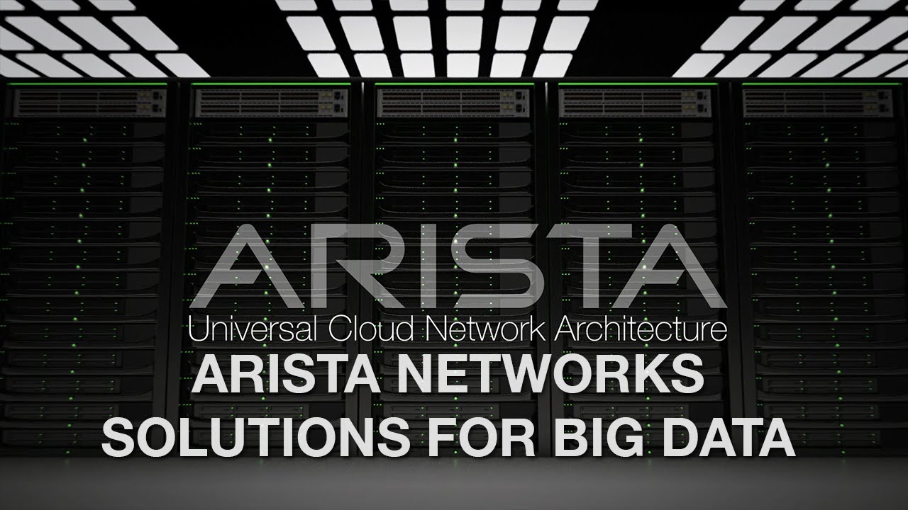 Arista Networks Solutions for Big Data