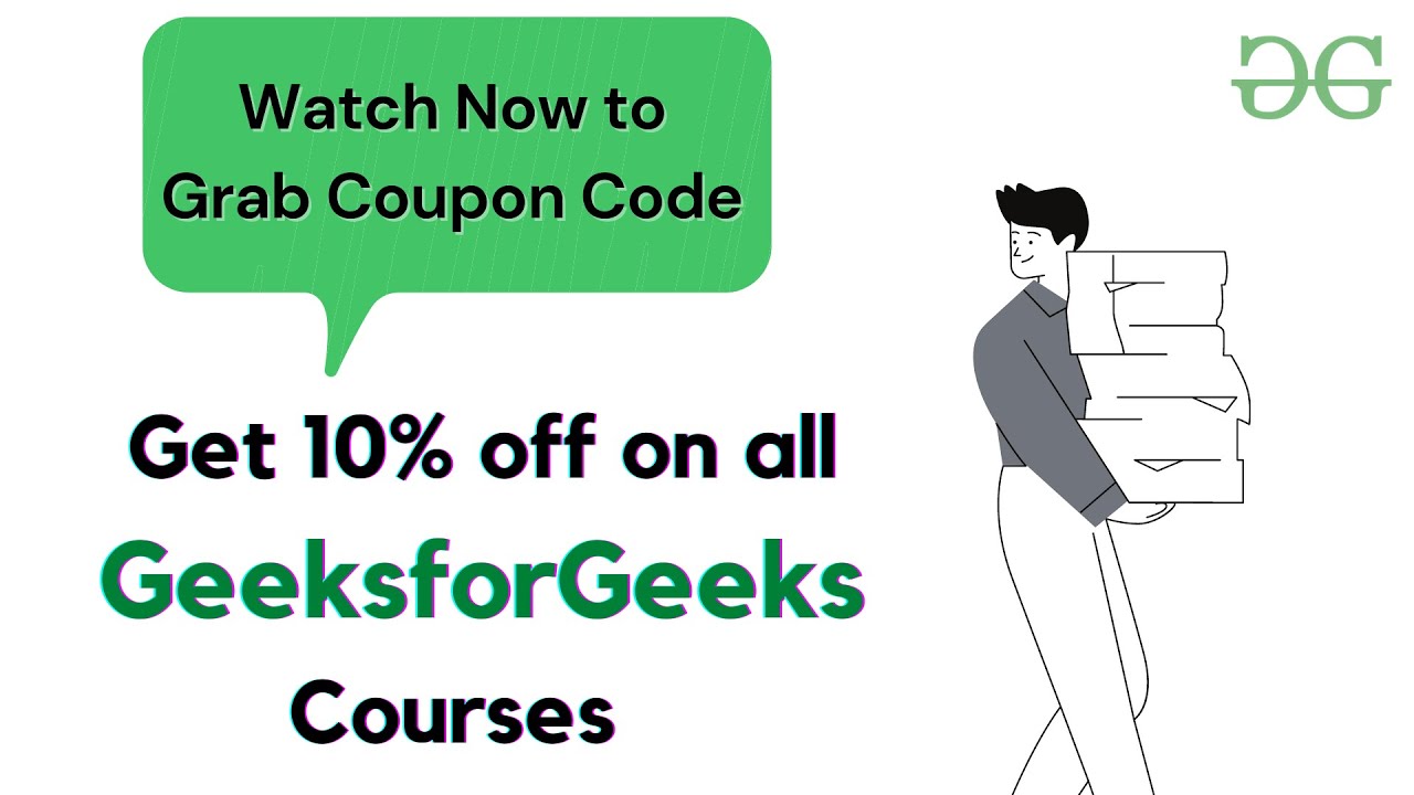 Get 10% off on all GeeksforGeeks Courses | Grab Coupon Code Now