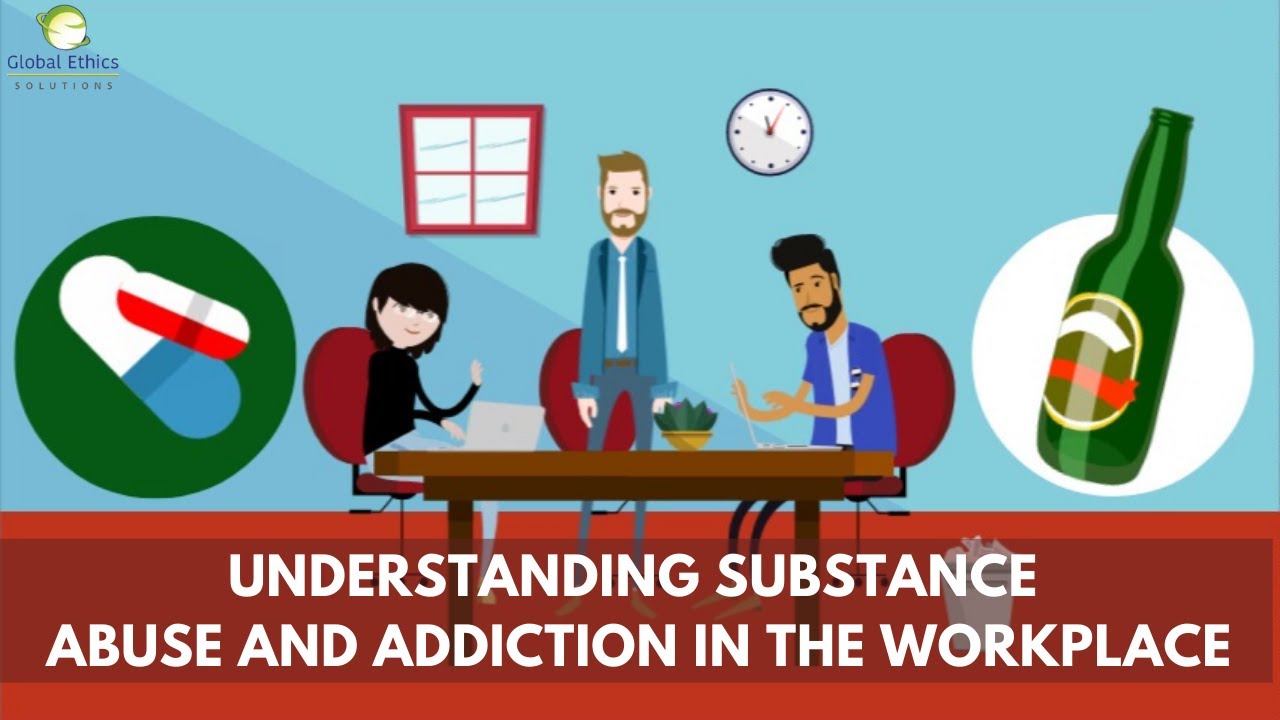 Understanding Substance Abuse and Addiction in the Workplace